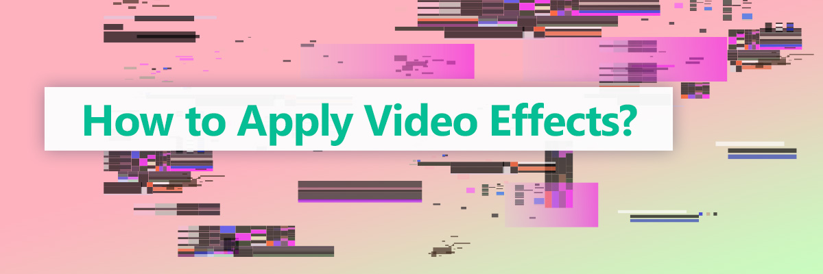 How to Add Video Effects