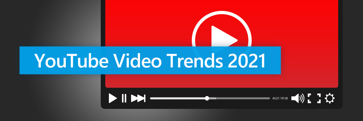 12 YouTube Video-Trends in 2021