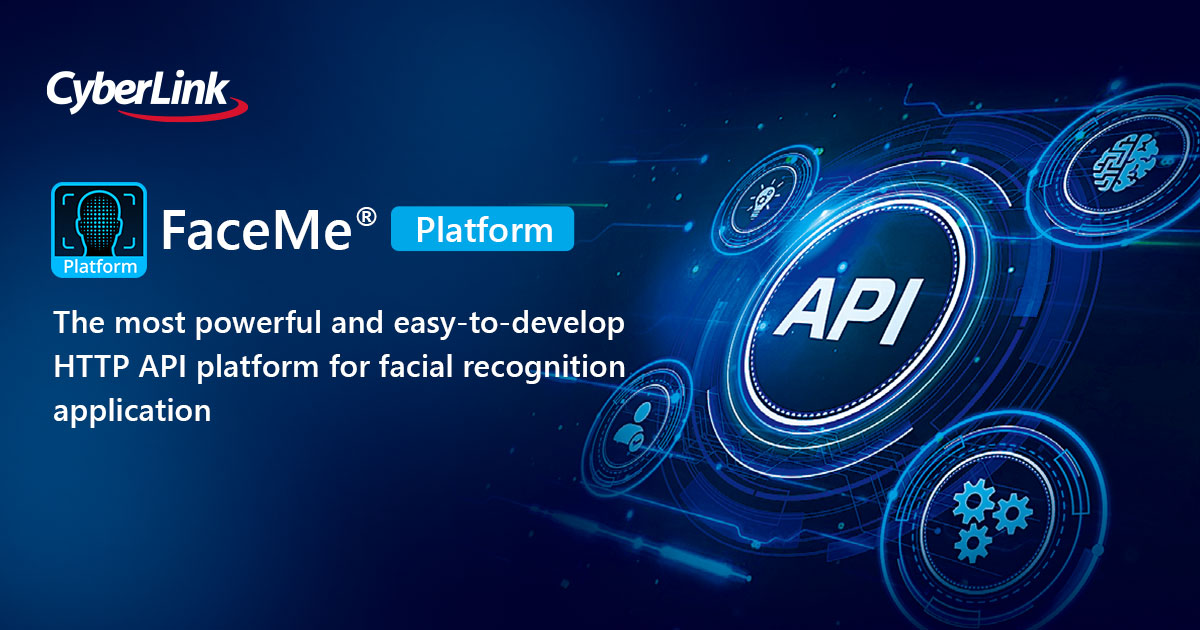 CyberLink Launches FaceMe® Platform 5.4, a Complete API Solution for Facial Recognition | CyberLink