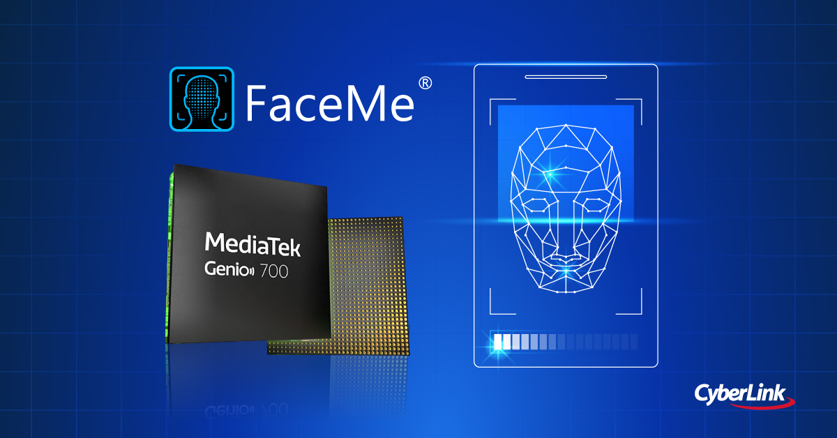 CyberLink FaceMe® facial recognition integrates with MediaTek’s Genio ...